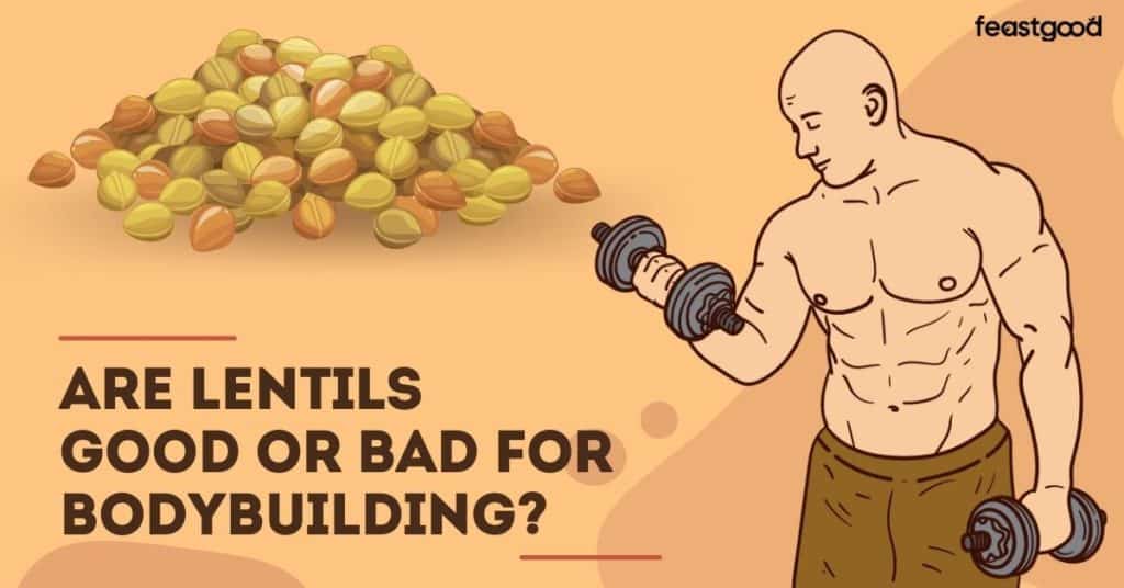 Are Lentils Good or Bad For Bodybuilding? (Pros & Cons) - FeastGood.com