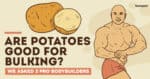 Are Potatoes Good For Bulking? We Asked 3 Pro Bodybuilders - FeastGood.com