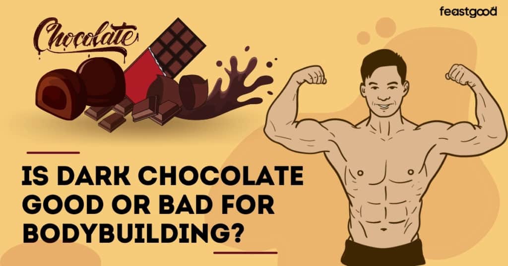 Is Dark Chocolate Good or Bad for Bodybuilding? (Pros & Cons) - FeastGood.com