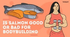 Is Salmon The ULTIMATE Bulking Food For Bodybuilders? - FeastGood.com