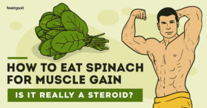 How To Eat Spinach For Muscle Gain (Is It A Steroid?) - FeastGood.com
