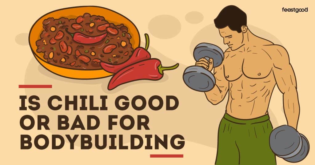 Is Chili Good For Bulking? What A Bodybuilding Coach Says - FeastGood.com