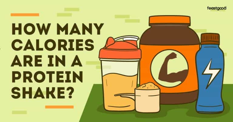 How Many Calories Are In A Protein Shake? (9 Examples) - FeastGood.com