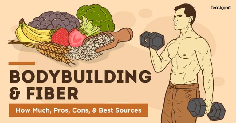 Bodybuilding & Fiber: How Much, Pros, Cons, & Best Sources - FeastGood.com
