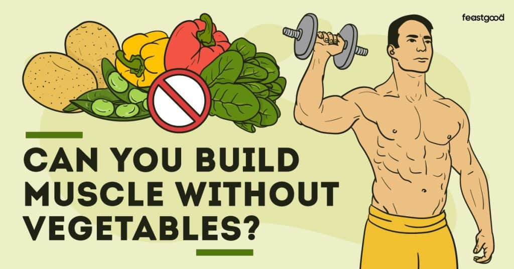 Can You Build Muscle Without Vegetables? (What Science Says ...