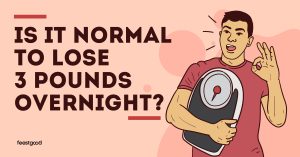 Is It Normal to Lose 3 Pounds Overnight (9 Explanations) - FeastGood.com
