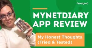 MyNetDiary Review: My Honest Thoughts (Tried & Tested) - FeastGood.com