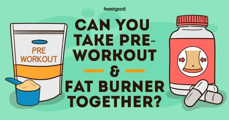 Can You Take Pre-Workout & Fat Burner Together? (4 Tips) - FeastGood.com