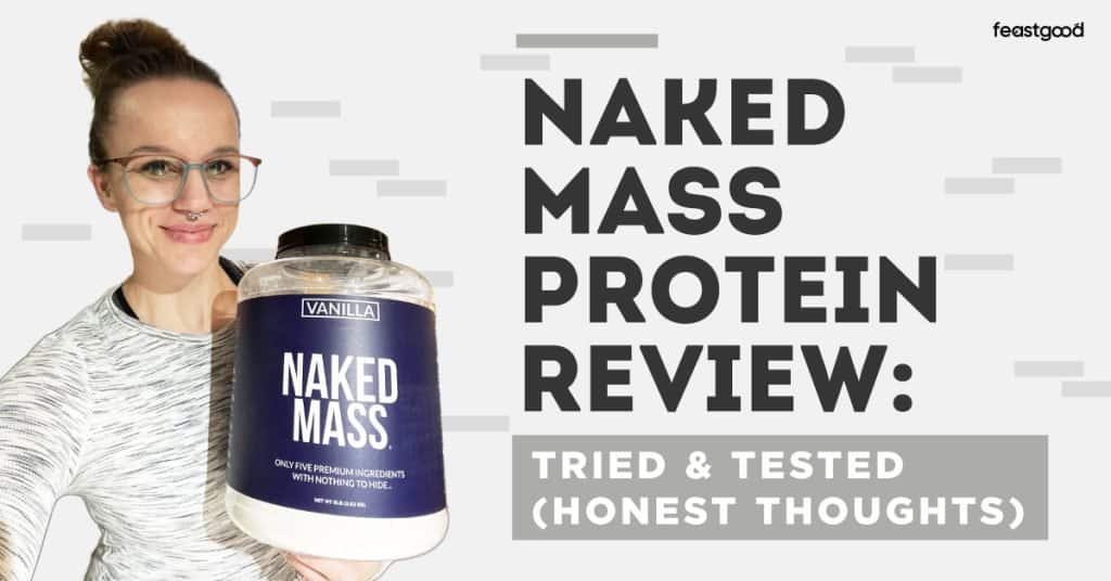 Naked Mass Review: High Quality, But Taste Is Lacking - FeastGood.com