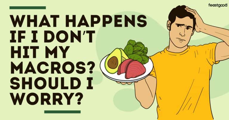What Happens If I Don’t Hit My Macros? Should I Worry? - FeastGood.com