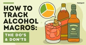 How To Track Alcohol Macros: The Do’s And Don’ts - FeastGood.com