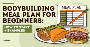 Bodybuilding Meal Plan For Beginners: How To Start + Examples ...
