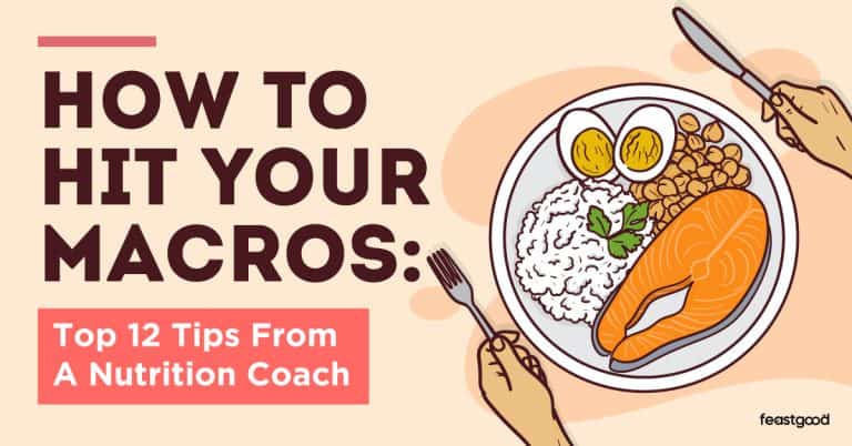 How To Hit Your Macros: 12 Tips From A Nutrition Coach - FeastGood.com
