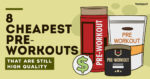 8 Cheapest Pre-Workouts (That Are Still High Quality) - FeastGood.com