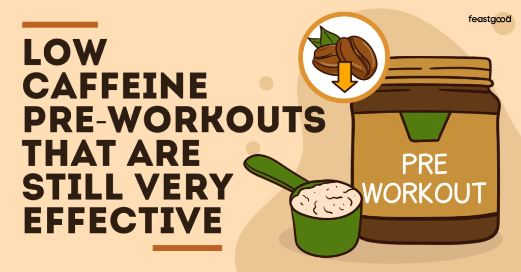 8 Low Caffeine Pre-Workouts That Are Still VERY Effective - FeastGood.com