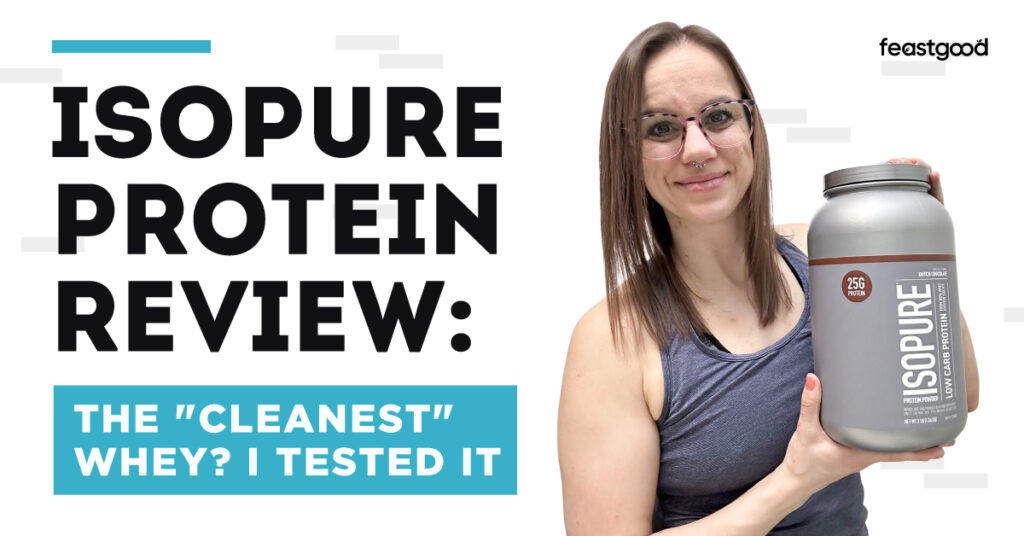 Isopure Protein Review: The “Cleanest” Whey? I Tested It - FeastGood.com