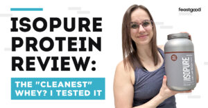 Isopure Protein Review: The “Cleanest” Whey? I Tested It - FeastGood.com