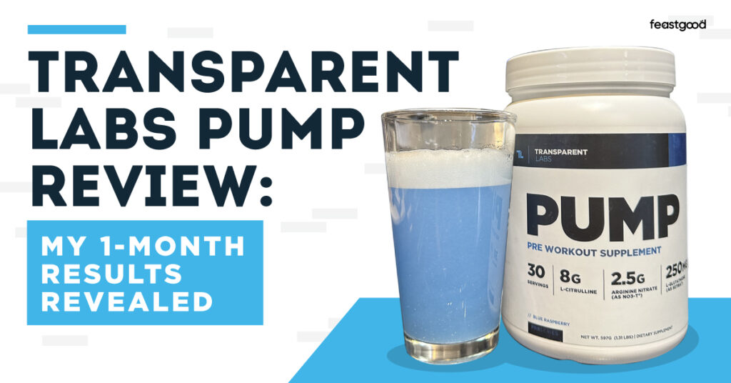 Transparent Labs Pump Review: My 1-Month Results Revealed - FeastGood.com