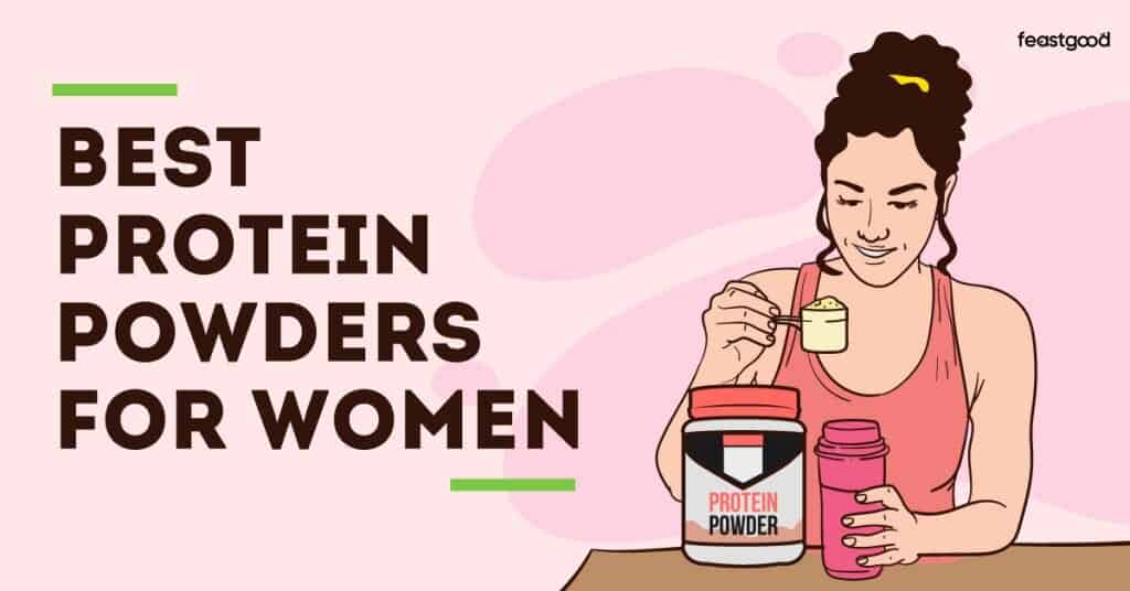 The 5 BEST Protein Powders for Women (Tested) - FeastGood.com