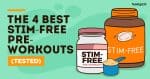 The 4 BEST Stim-Free Pre-Workouts (Tested) - FeastGood.com