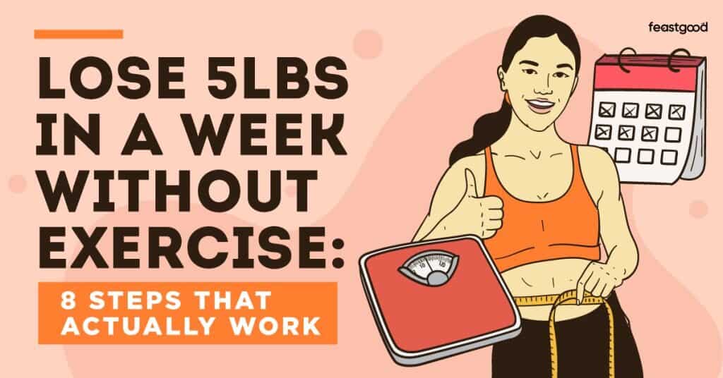 Lose 5lbs In A Week Without Exercise: 8 Steps That ACTUALLY Work ...