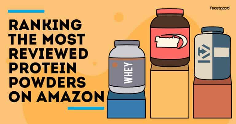 Ranking the Most Reviewed Protein Powders on Amazon - FeastGood.com